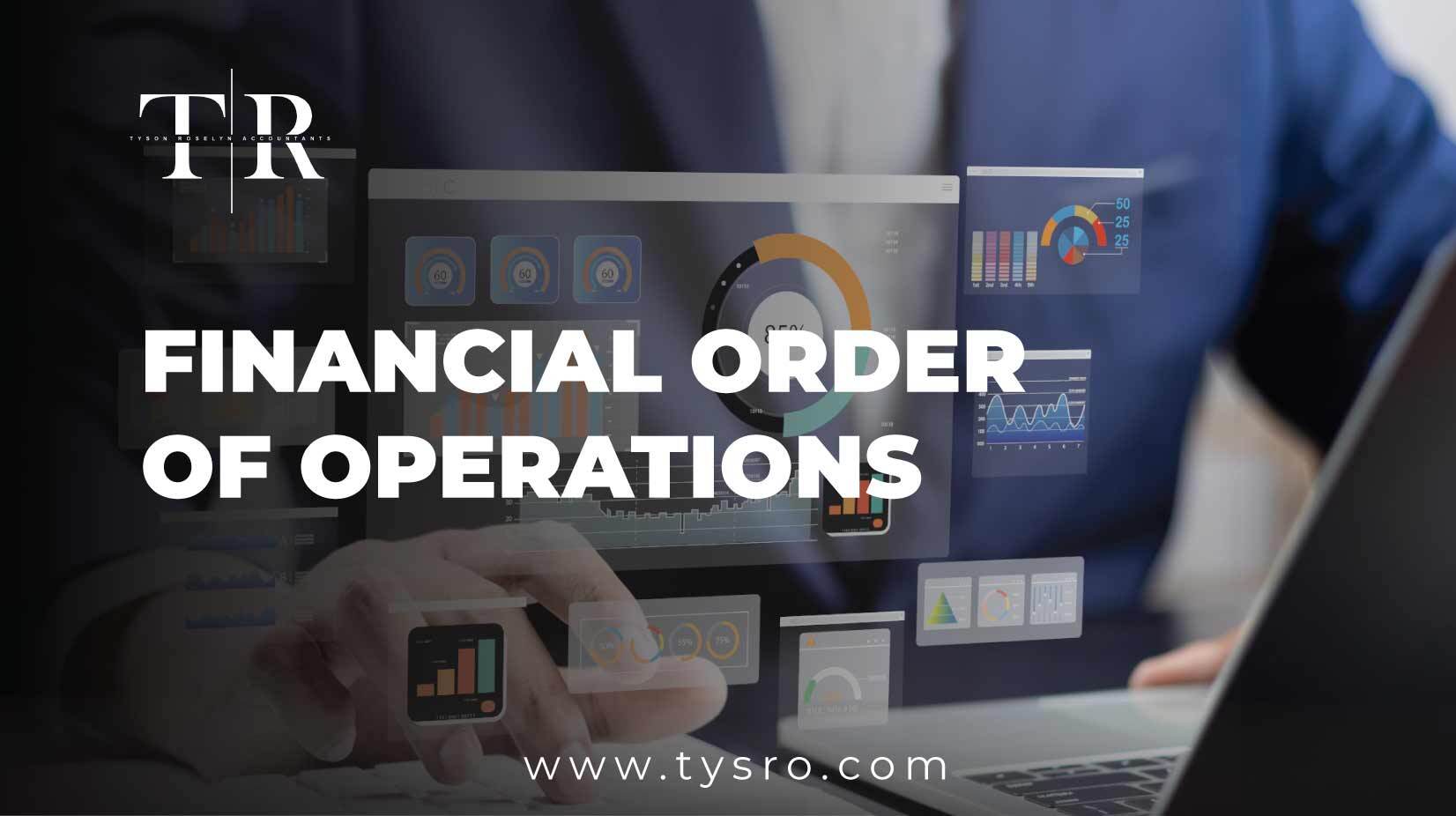 Financial Order of Operations - Tyson Roselyn Accountants