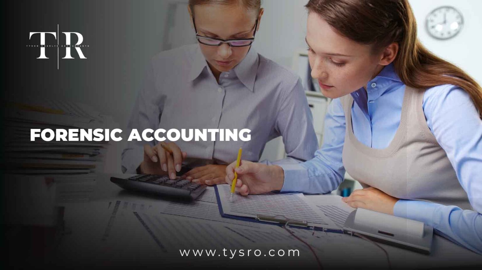 What Is Forensic Accounting? - Tyson Roselyn Accountants
